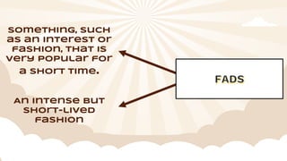 Lesson 1 : TRENDS Vs. FADS : Introduction | PPTX