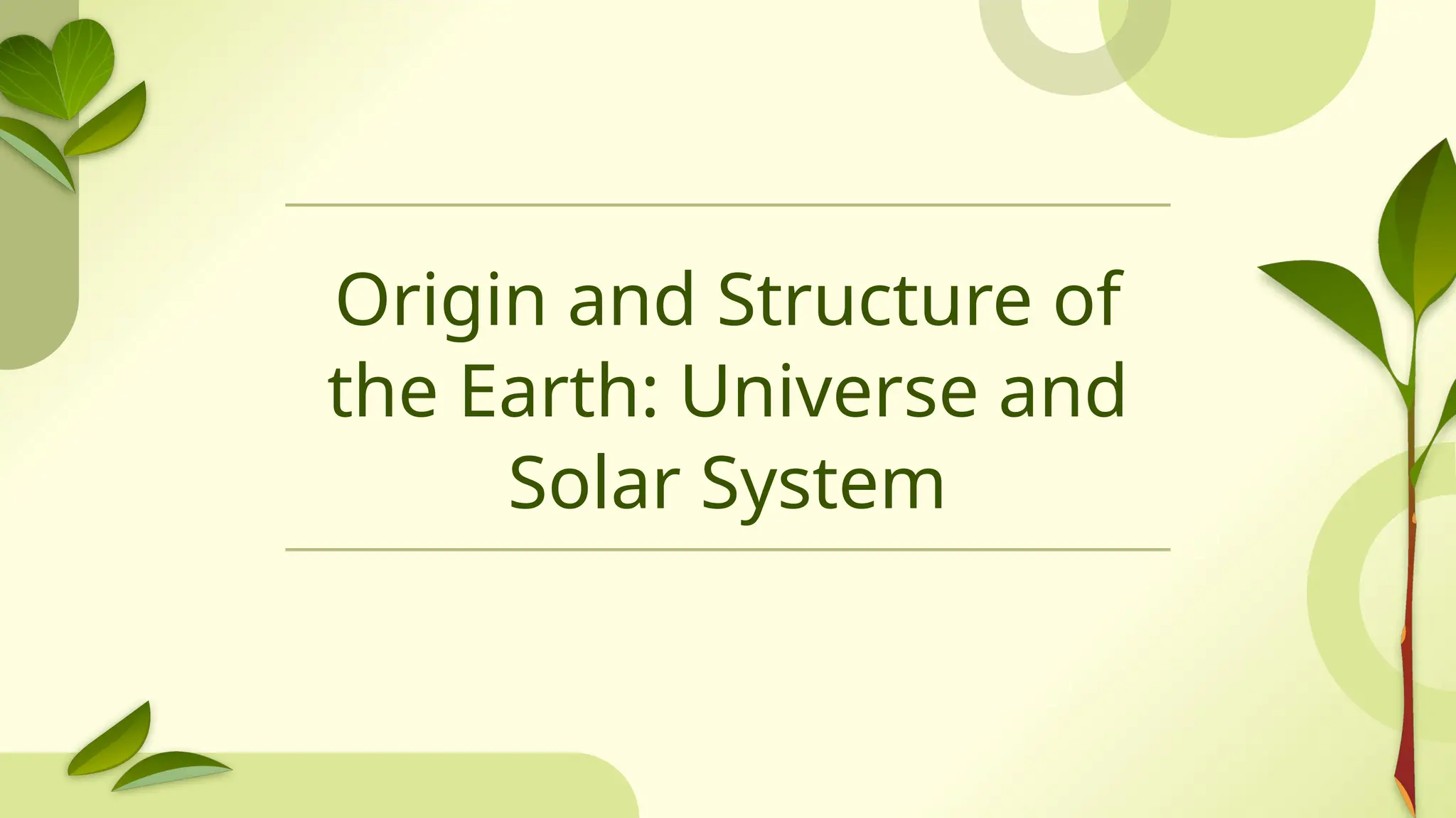 Origin and Structure of the Earth: Universe and Solar System | PPTX