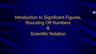 Significant figures, Rounding off Numbers and Scientific Notation | PDF