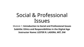 Introduction to Social and Professional Issues | PPTX