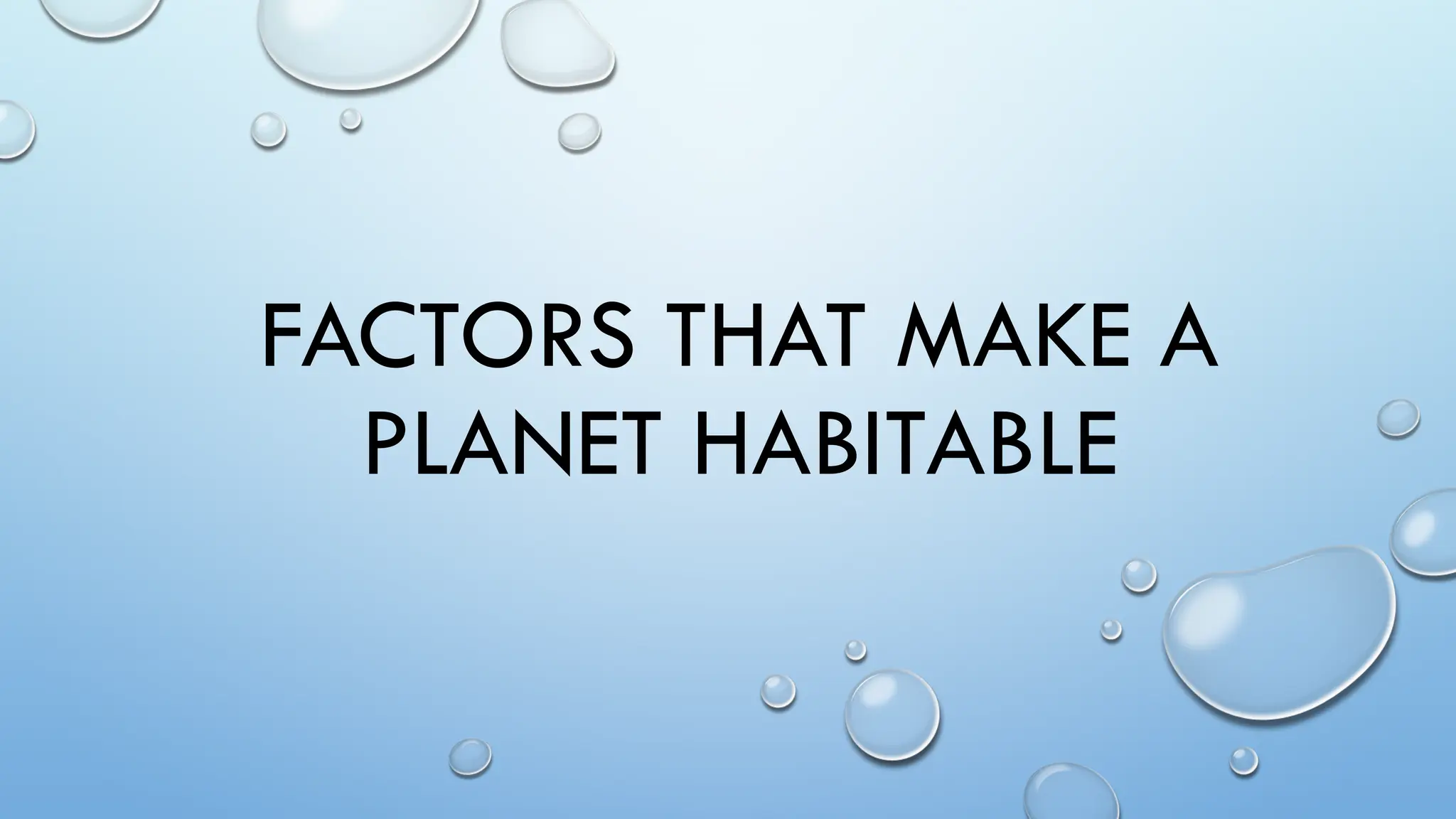 Factors that Make Planet Earth Habitable | PPTX