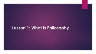 Lesson 1. Introduction to Philosophy.... | PPTX
