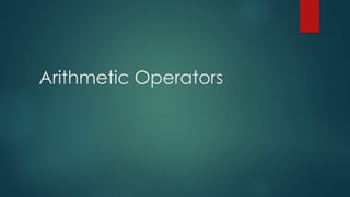 Lesson 1 - Intro to Arithmetic Operators.pptx