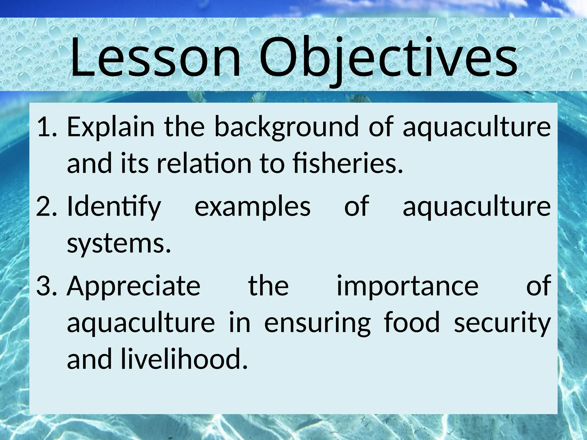 LESSON 1 - Background of Aquaculture and its Relation to Fisheries.pptx