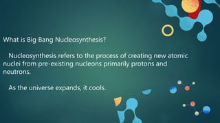 Lesson 1 - Big Bang Nucleosynthesis.pptx