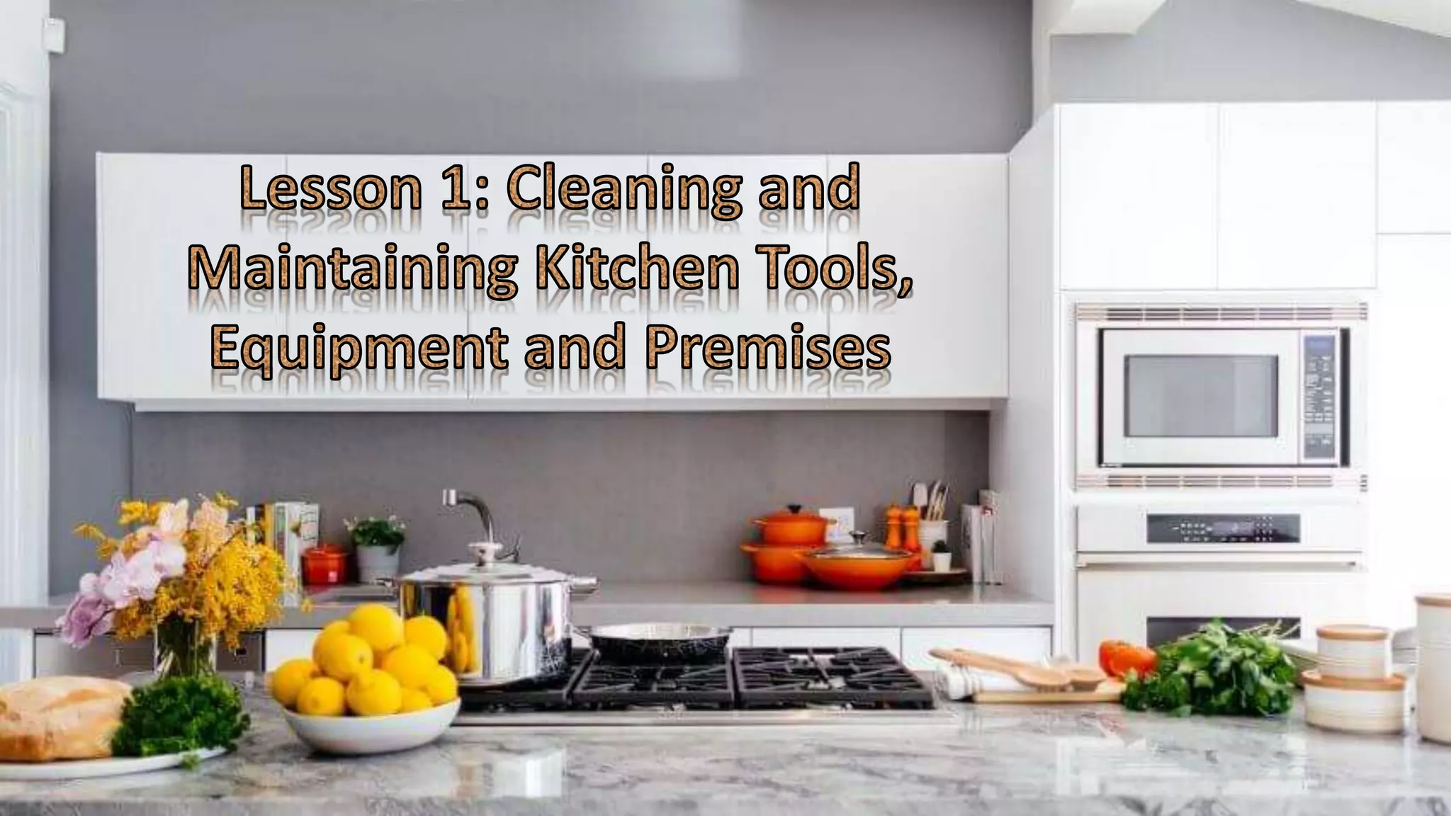 Cookery 9 Lesson 1: Cleaning and Maintaining Kitchen Tools, Equipment ...