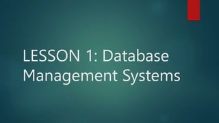 LESSON 1 - DATABASE MANAGEMENT SYSTEM.pptx