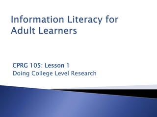 Lesson 1 Doing College Level Research | PPT