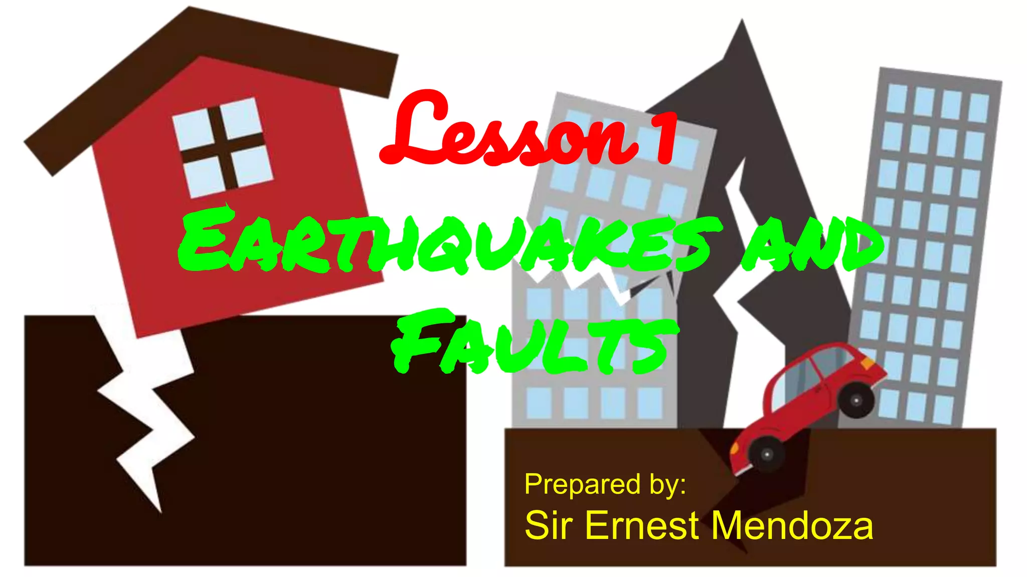 Lesson 1- Earthquakes and Fault.pptx