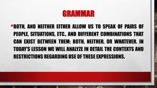 Lesson 1 either, neither, or,too, both | PDF