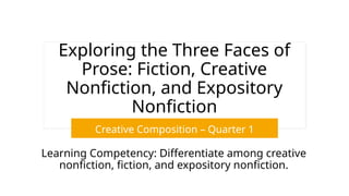 Lesson 1 - Fiction, Creative Nonfiction, Expository Nonfiction.pptx