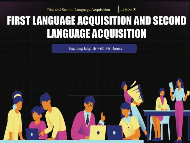 LESSON 1-First and SEcond language acquisition.pptx