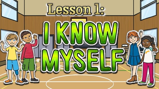 LESSON 1: I know Myself - GMRC Lesson for Grade One students.pptx