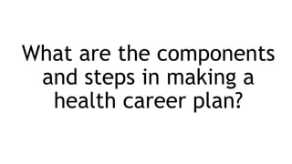 Lesson 1- health.pptx Discusses the components and steps in making a ...