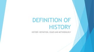 Lesson 1 - History - Definition, Issues and Methodology.pptx