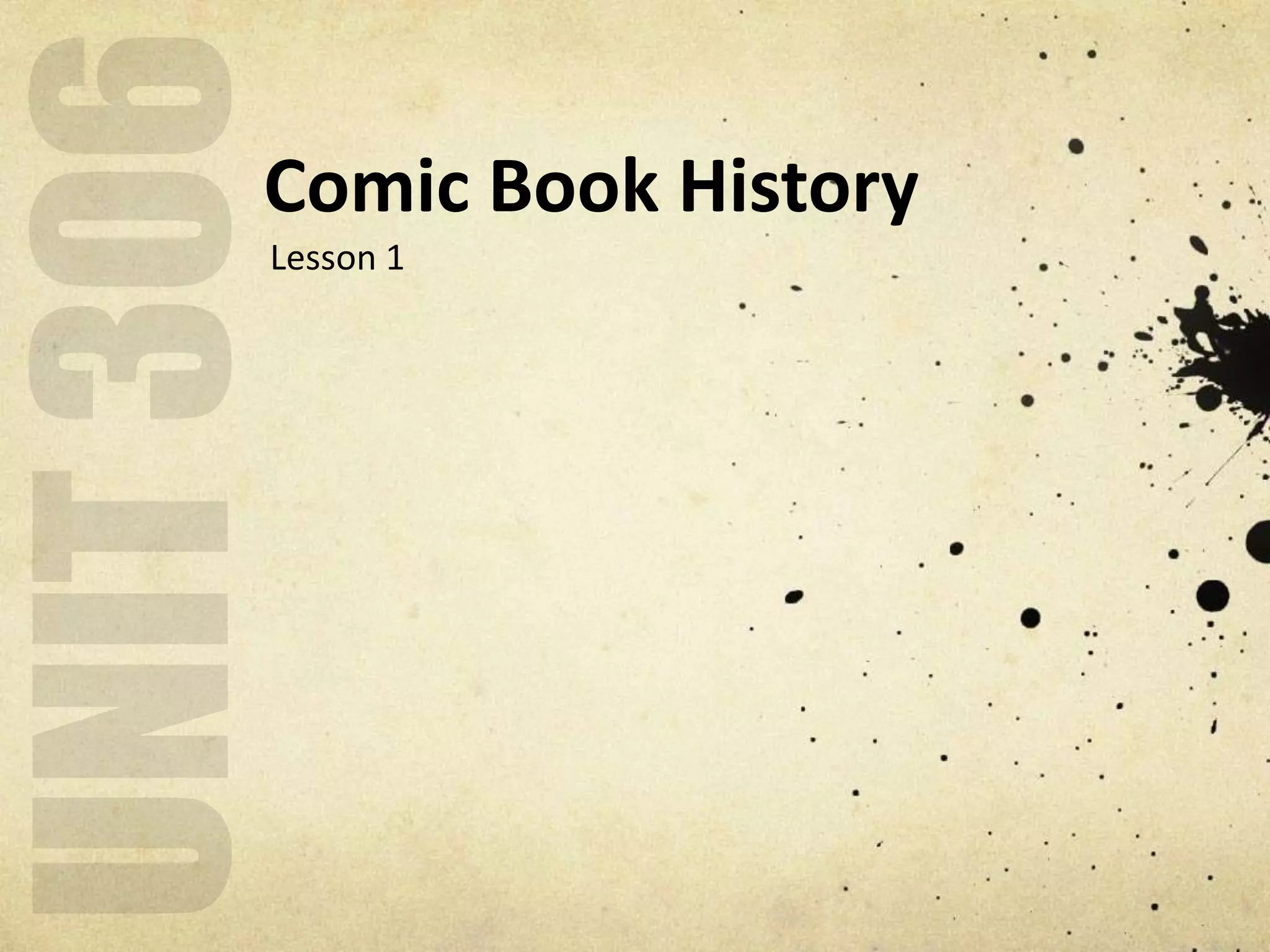 306 - Lesson 1 - History of Comics | PPTX