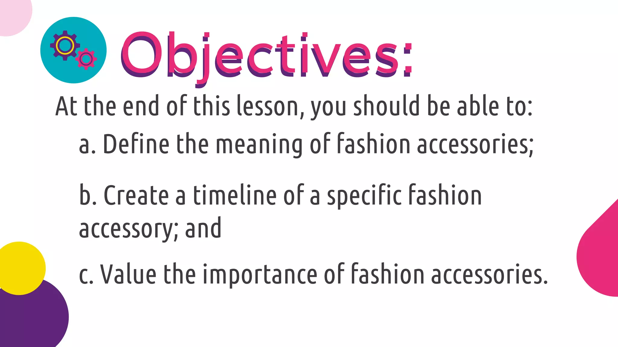 Lesson 1 history of fashion accessories | PPTX