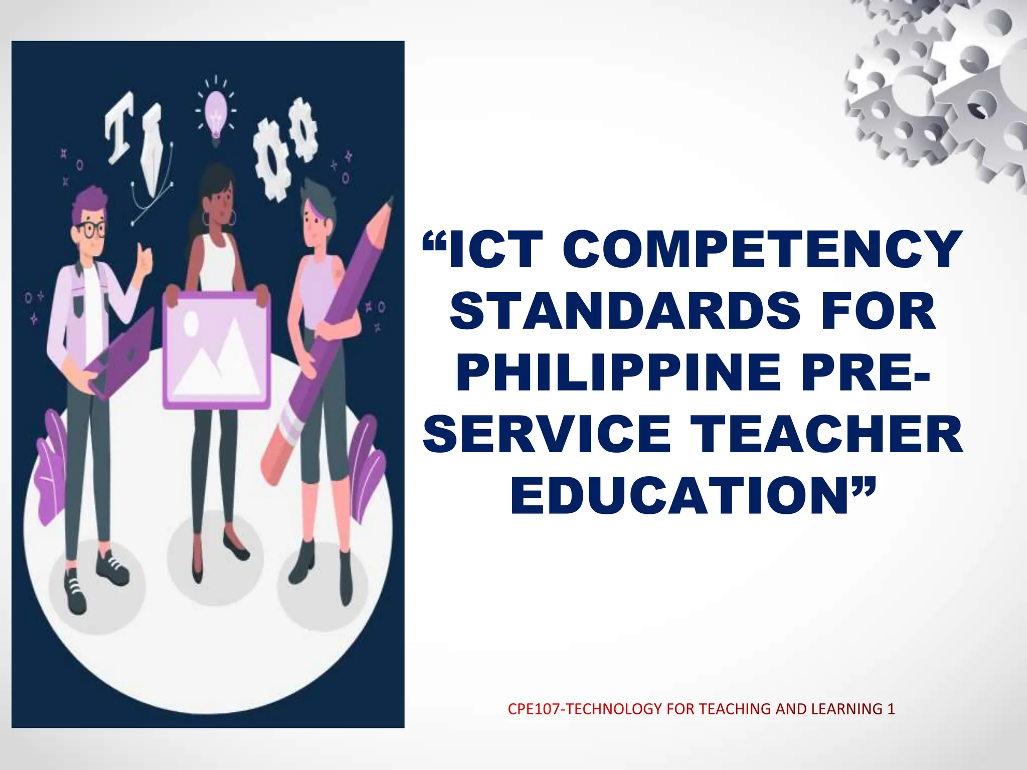 LESSON 1 - ICTcompetencystandardsforphilippinepre-serviceteachereducation.pptx