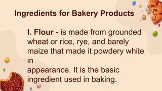 Lesson 1 - Ingredients for Bakery Products.pptx