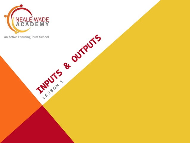Lesson 1 Inputs And Outputs Ppt