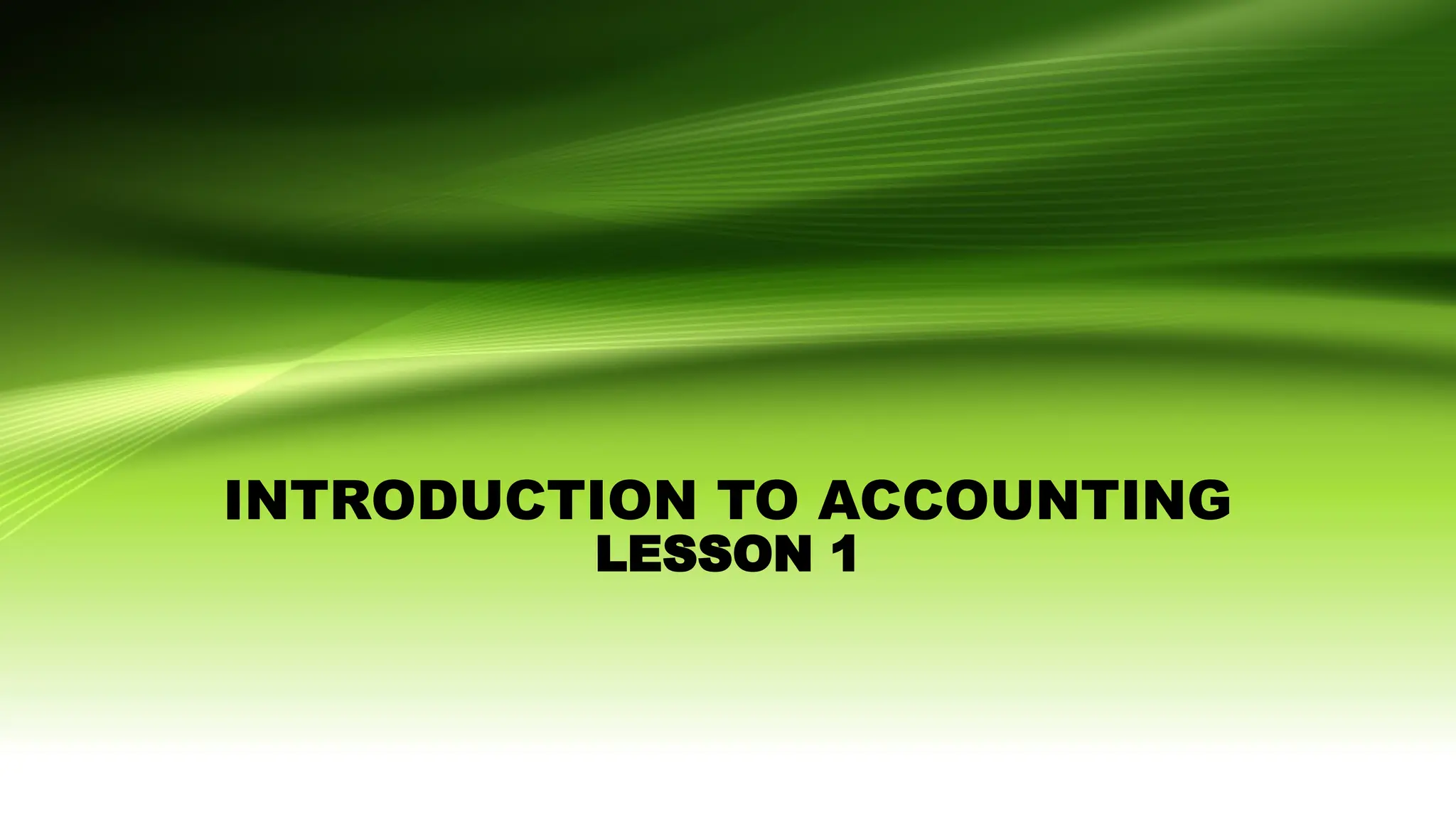 LESSON 1 - INTRODUCTION TO ACCOUNTING.pptx