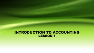 LESSON 1 - INTRODUCTION TO ACCOUNTING.pptx