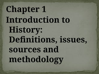 LESSON 1-INTRODUCTION TO HISTORY historians archaelogy | PPTX