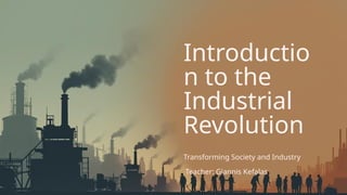 Lesson 1 - Introduction to the Industrial Revolution.pptx