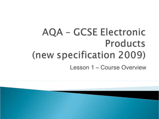 Electronic Products - Year 10 - Introduction to Course | PPT