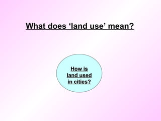 Lesson 1 intro to urban land use | PPT