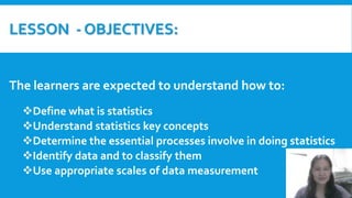 Lesson 1-Key Concepts in Statistics, Essential Process, Data ...