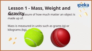 Lesson 1 - Mass, Weight and Gravity.pptx
