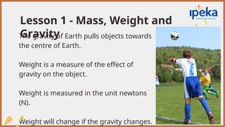Lesson 1 - Mass, Weight and Gravity.pptx