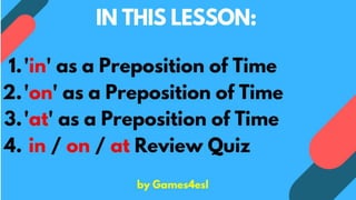 Lesson 1 - ON-IN-AT-Prepositions-of-Time-ESL-Lesson-PPT (1).pptx