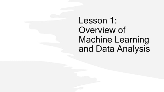 Lesson 1 - Overview of Machine Learning and Data Analysis.pptx ...