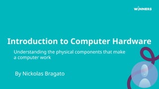 Lesson 1 - Presentation - introduction to computer main components.pptx