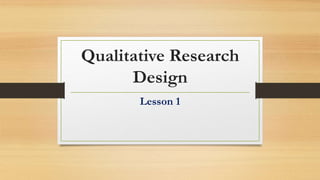 Lesson 1 - Qualitative Research Design.pptx