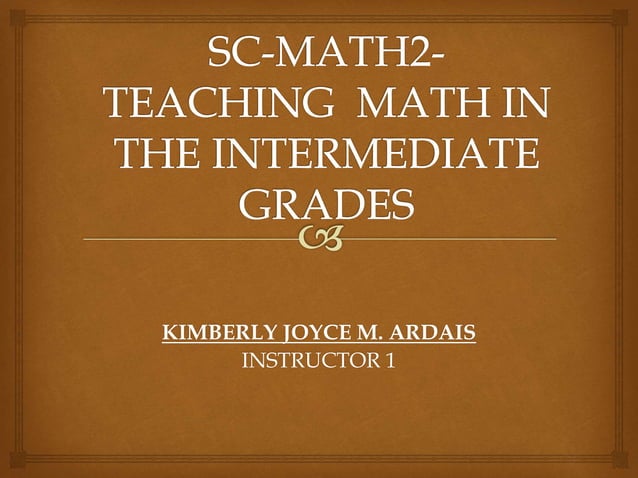 LESSON 1 -TEACHING MATH IN THE INTERMEDIATE GRADES.pptx | Homework and ...
