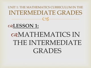 LESSON 1 -TEACHING MATH IN THE INTERMEDIATE GRADES.pptx