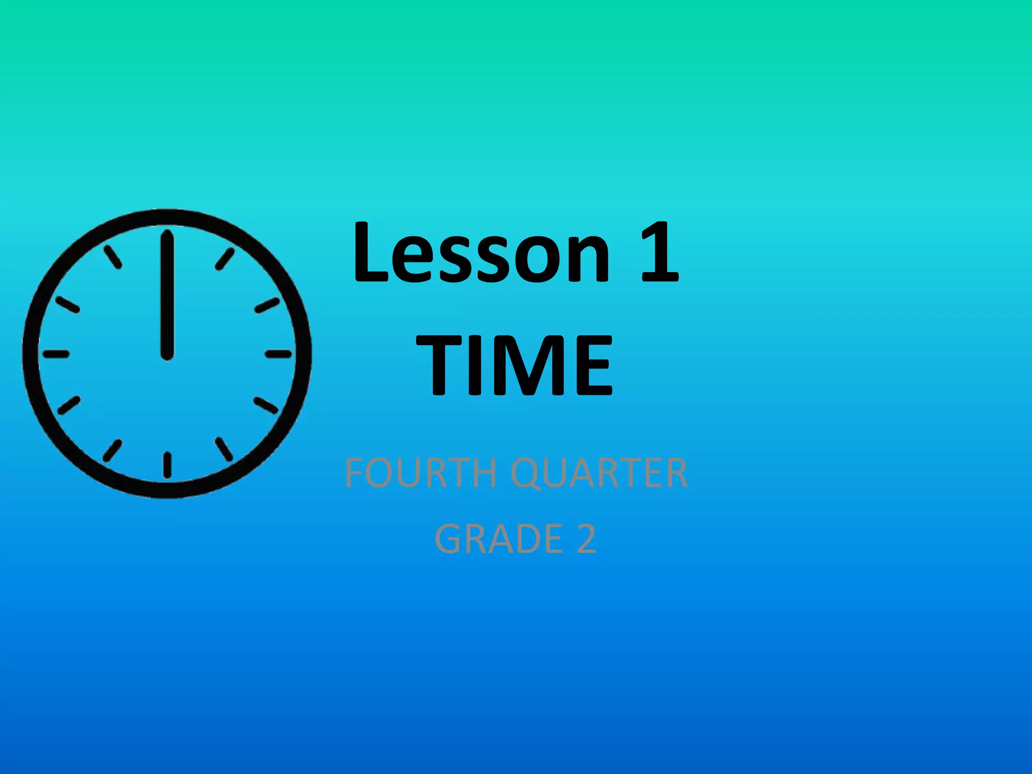 Lesson 1 -Telling/Writing Time | PPTX | Education