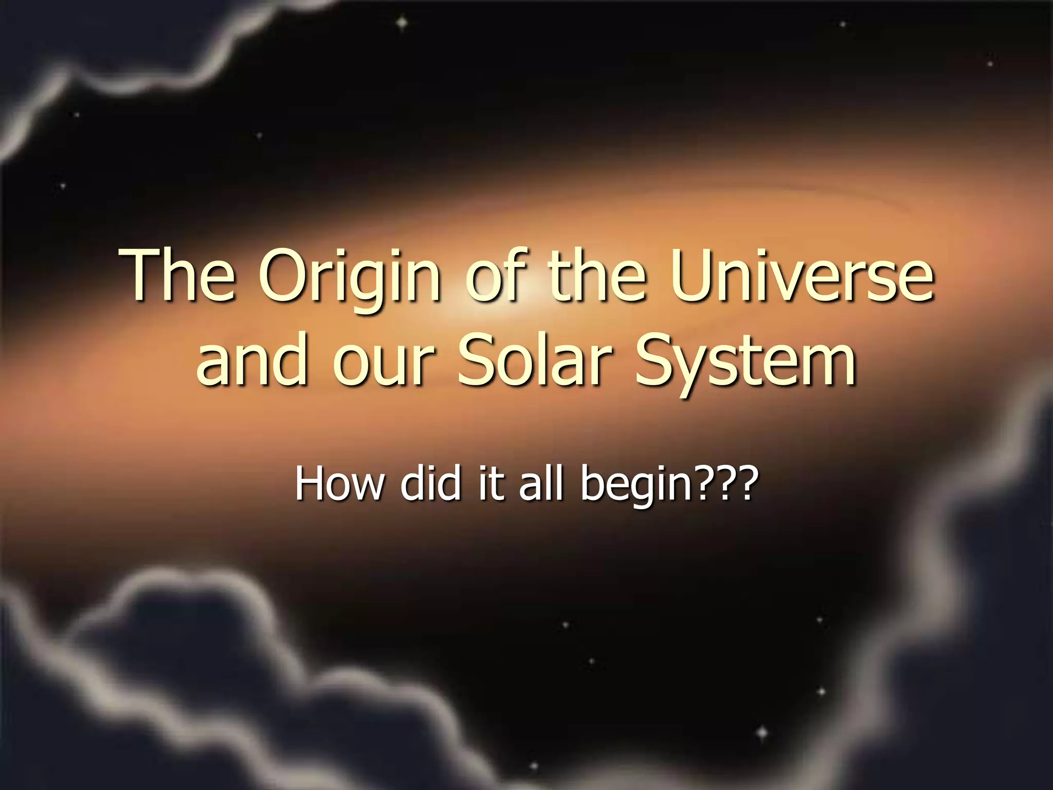 Lesson 1 the origin of the universe and solar system | PPT