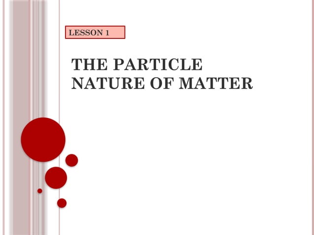lesson1-theparticlenatureofmatter-210918064603.pptx