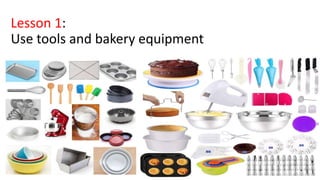 LESSON 1-TOOLS AND EQUIPMENT IN BAKING.pptx
