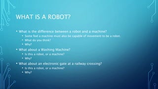 Lesson1-What is a robot.pptx | Robotics | Technology & Computing