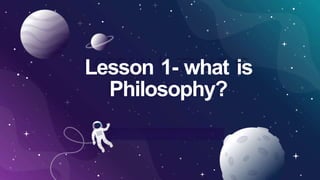 Lesson 1- What is Philosophy - Hand outs.pptx | Free Download