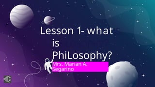 Lesson 1- What is Philosophy - Hand outs.pptx