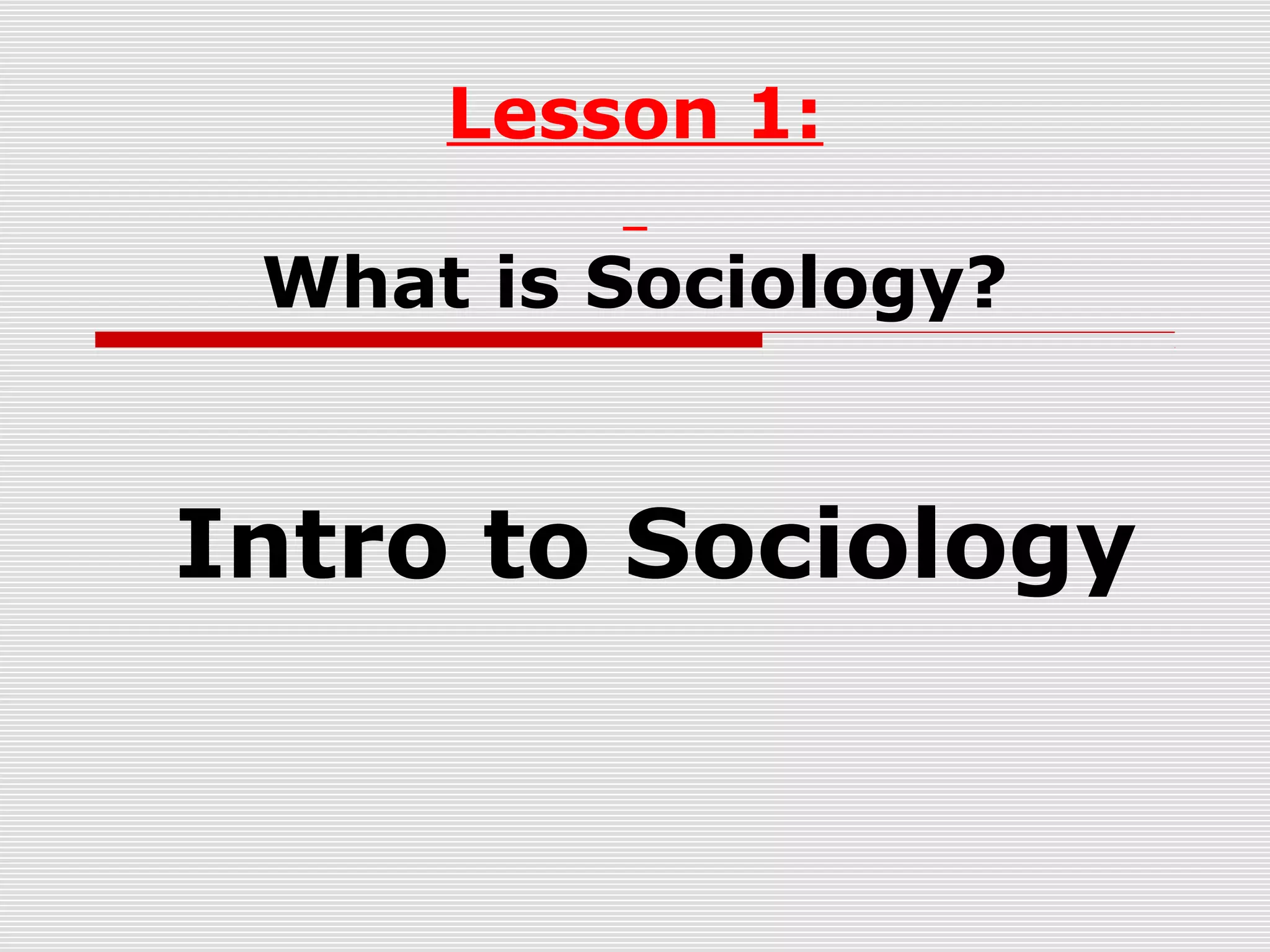 Lesson 1 -_what_is_sociology | PPT