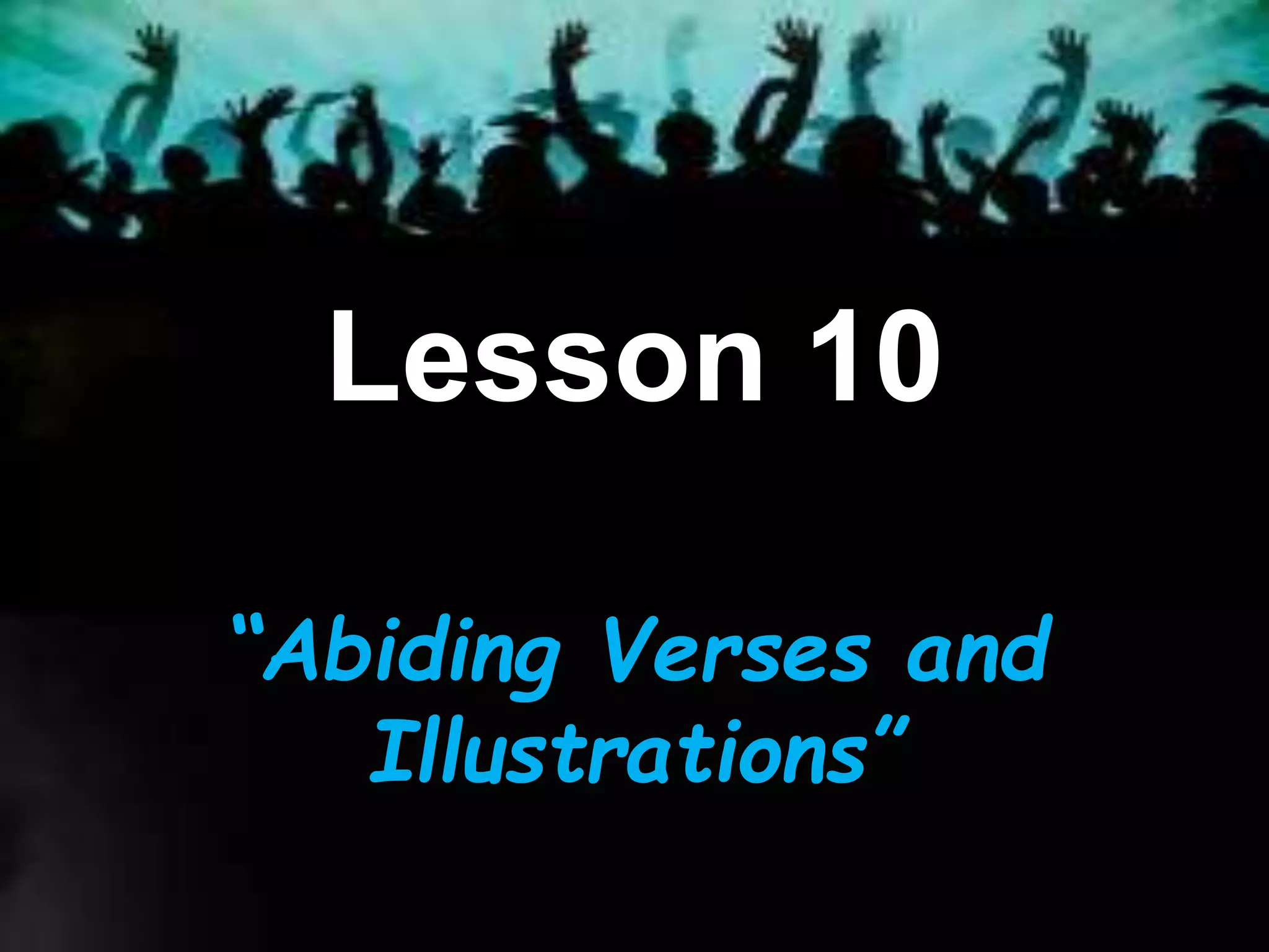 Lesson 10 - Abiding Verses and Illustrations | PPTX