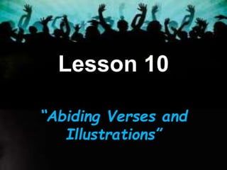Lesson 10 - Abiding Verses and Illustrations | PPTX