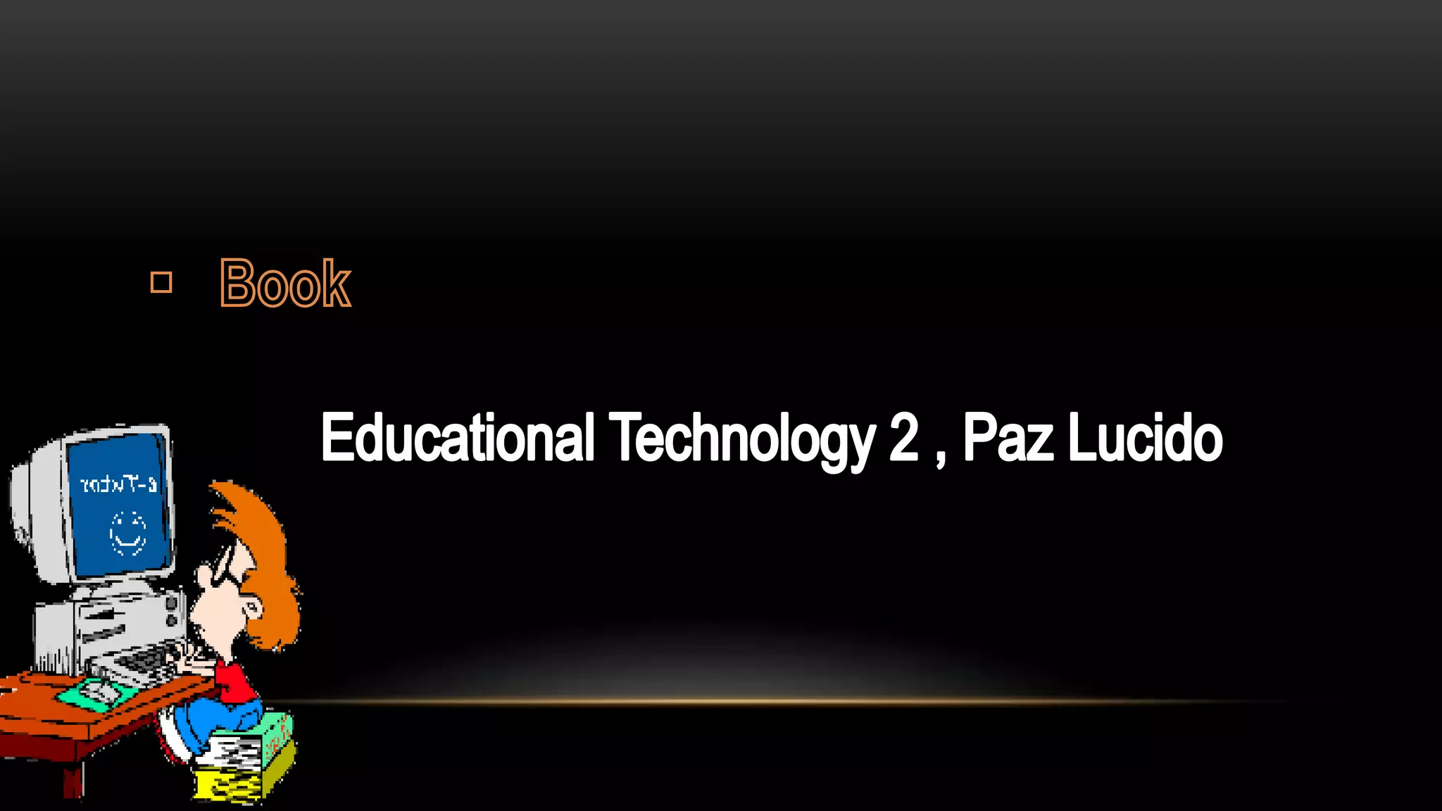 EDUC.TECH 2 - Lesson10 : Computer As A Tutor | PPTX